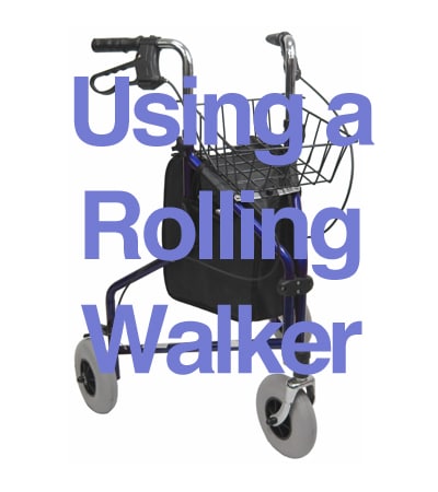 Guide to Using a Rolling Walker or Wheeled Walker