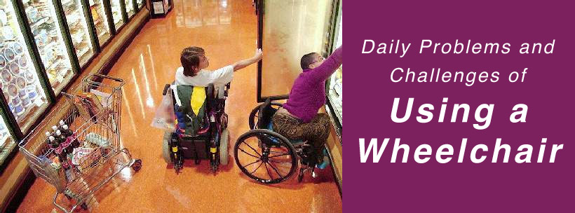 Daily Problems and Challenges of Using a Wheelchair