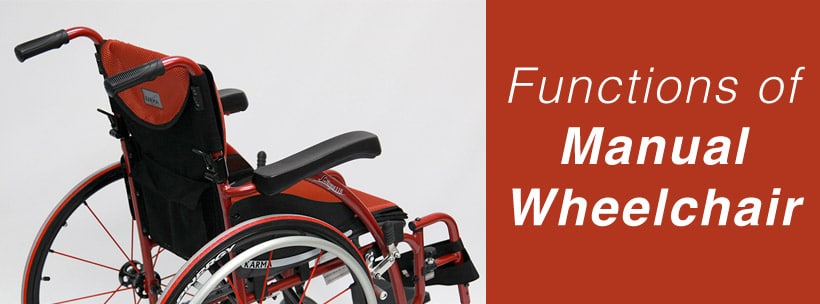 Functions of Manual Wheelchairs - Features and Components