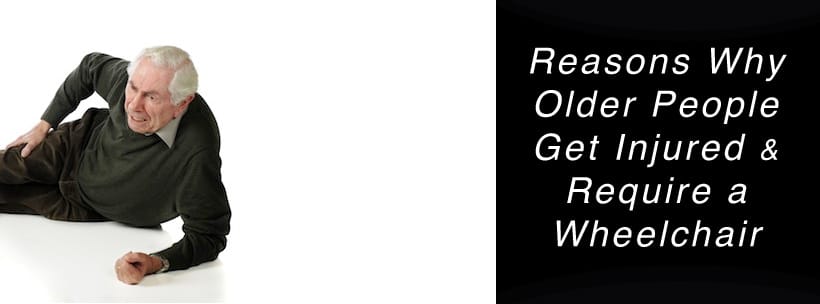 Reasons Why Older People Get Injured and Require a Wheelchair