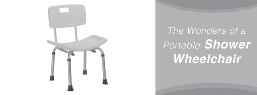 The Wonders of a Portable Shower Wheelchair