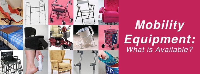 Mobility Equipment: What is Available?