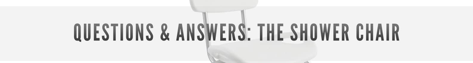 Questions & Answers: The Shower Chair | KarmanHealthcare.com